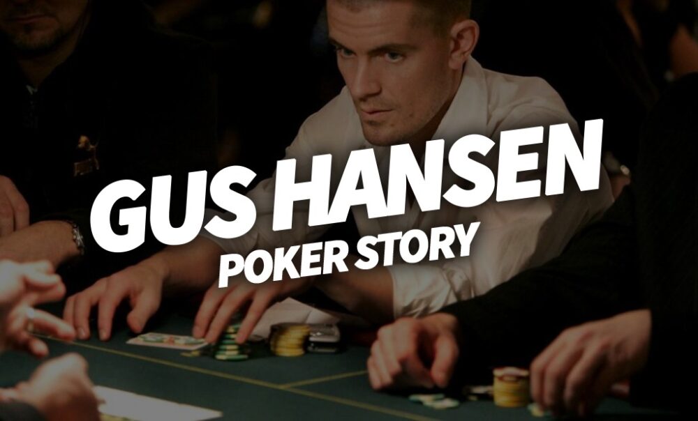 Gus Hansen – Poker Player Story - From the Best to Broke