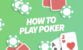 How to Play Poker - Beginners Guide - Poker Tutorial